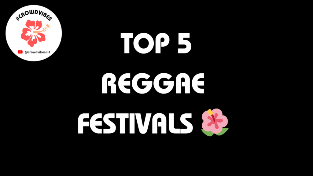 Top 5 Reggae festivals you can't miss in 2025 🌺 | Crowd Vibes fan guide ...